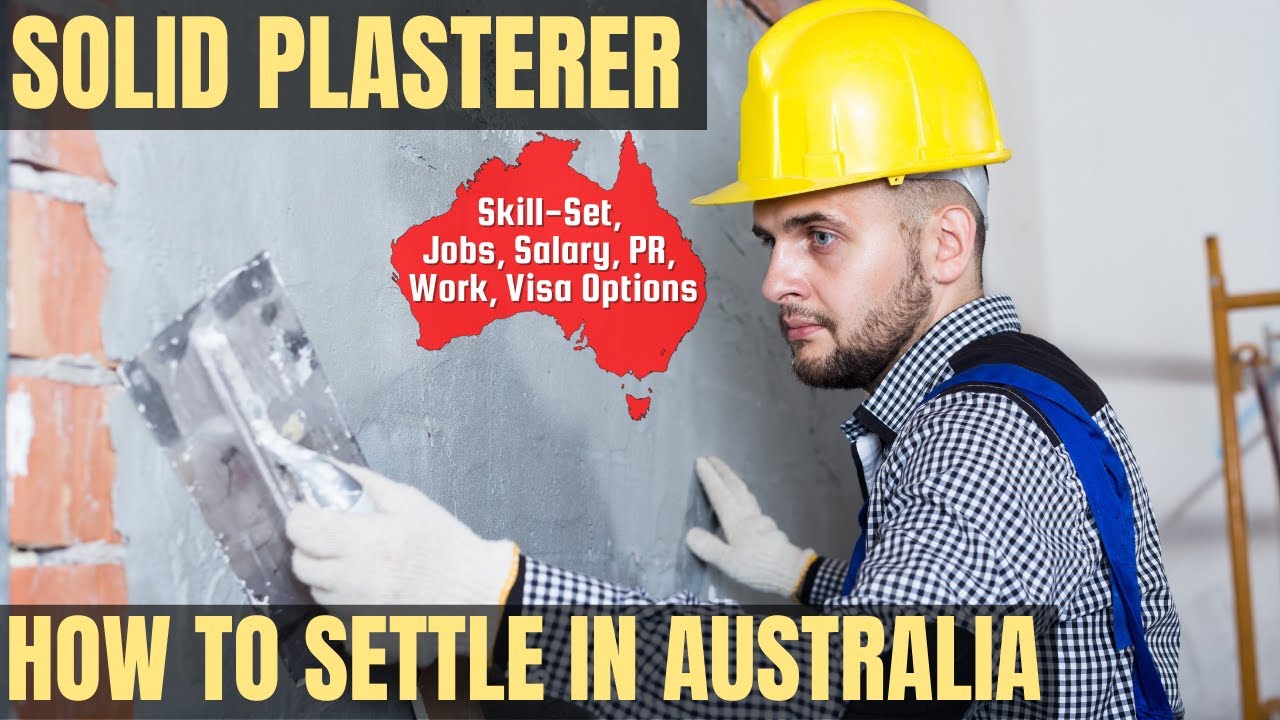 SOLID PLASTERER OPTIONS FOR AUSTRALIA IMMIGRATION | STUDY, WORK & PR ...