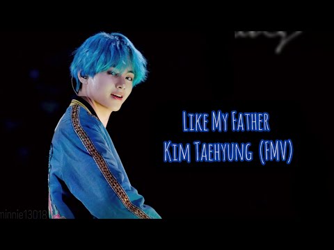 Like My Father - BTS V (FMV)