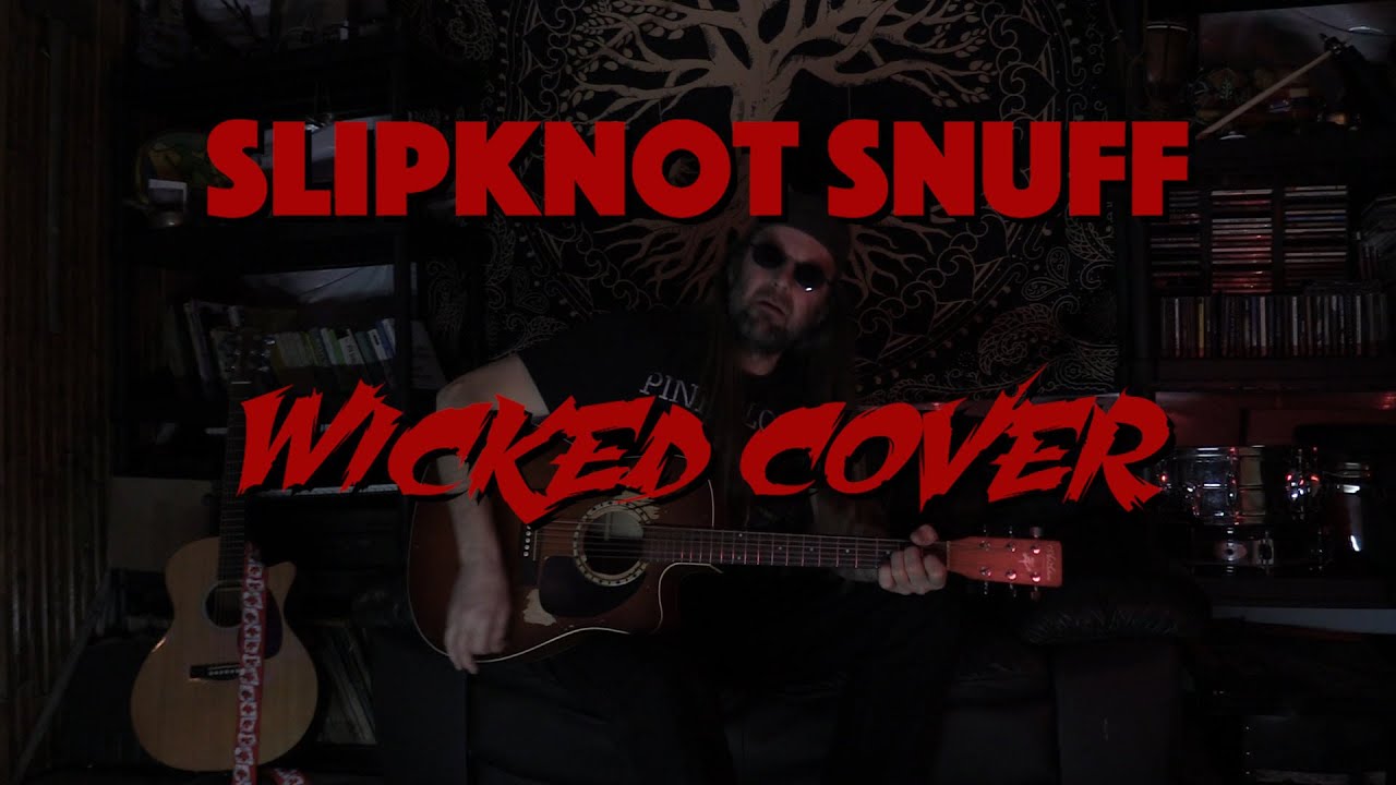 Slipknot - Snuff - Wicked Cover - YouTube