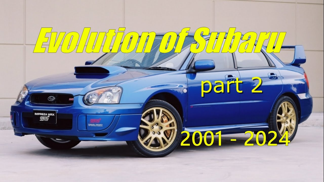 Evolution of Subaru part 2 2001 - 2024 - YouTube