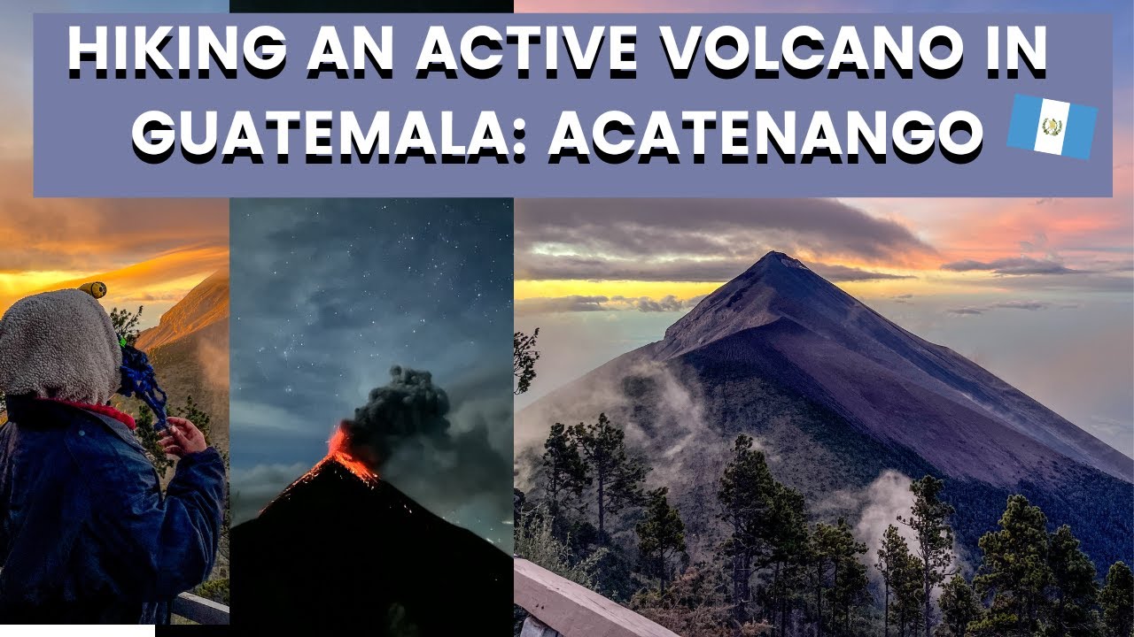 Hiking volcano acatenango in guatemala 🇬🇹 | the hardest & most ...