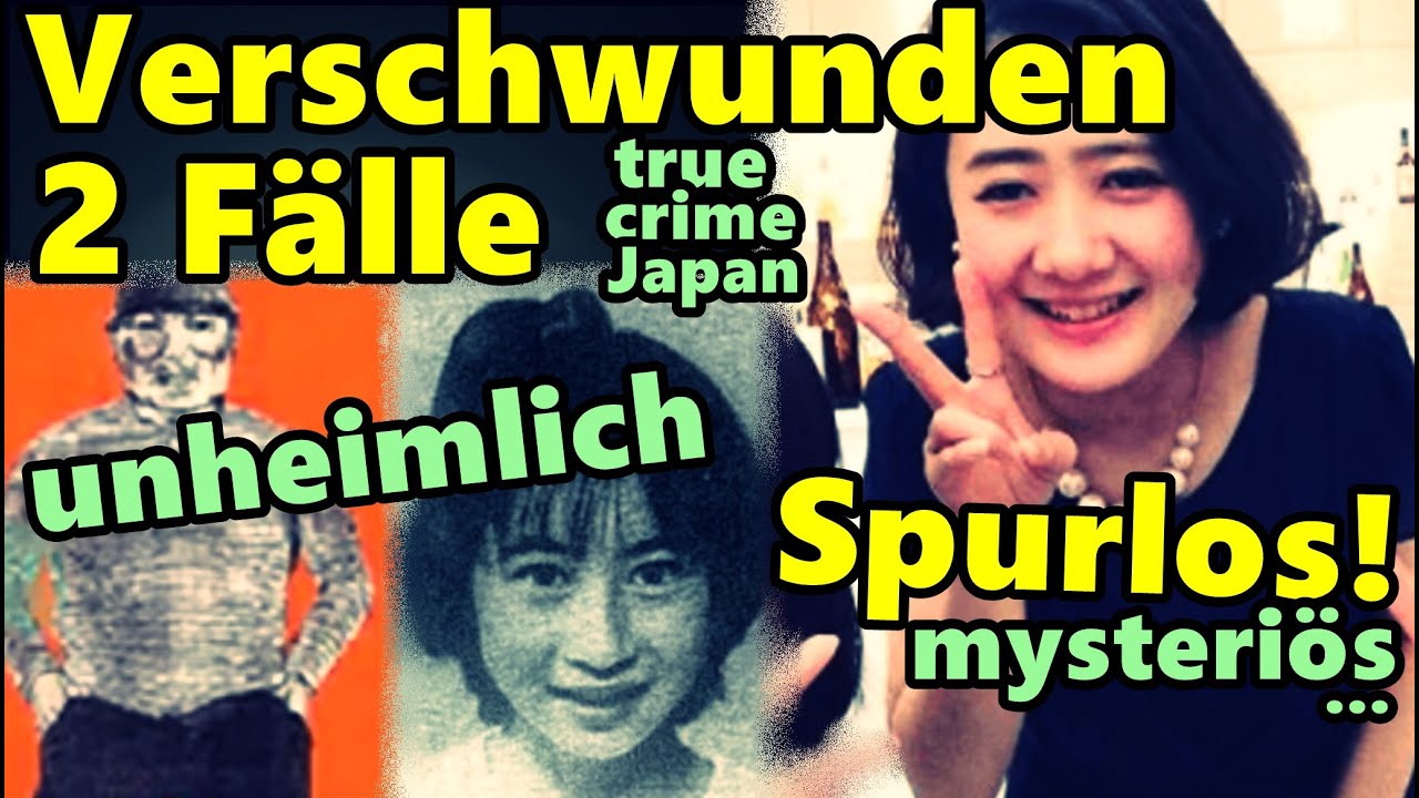 2 Vermisstenfälle - mysteriös und unheimlich- true crime Japan - YouTube