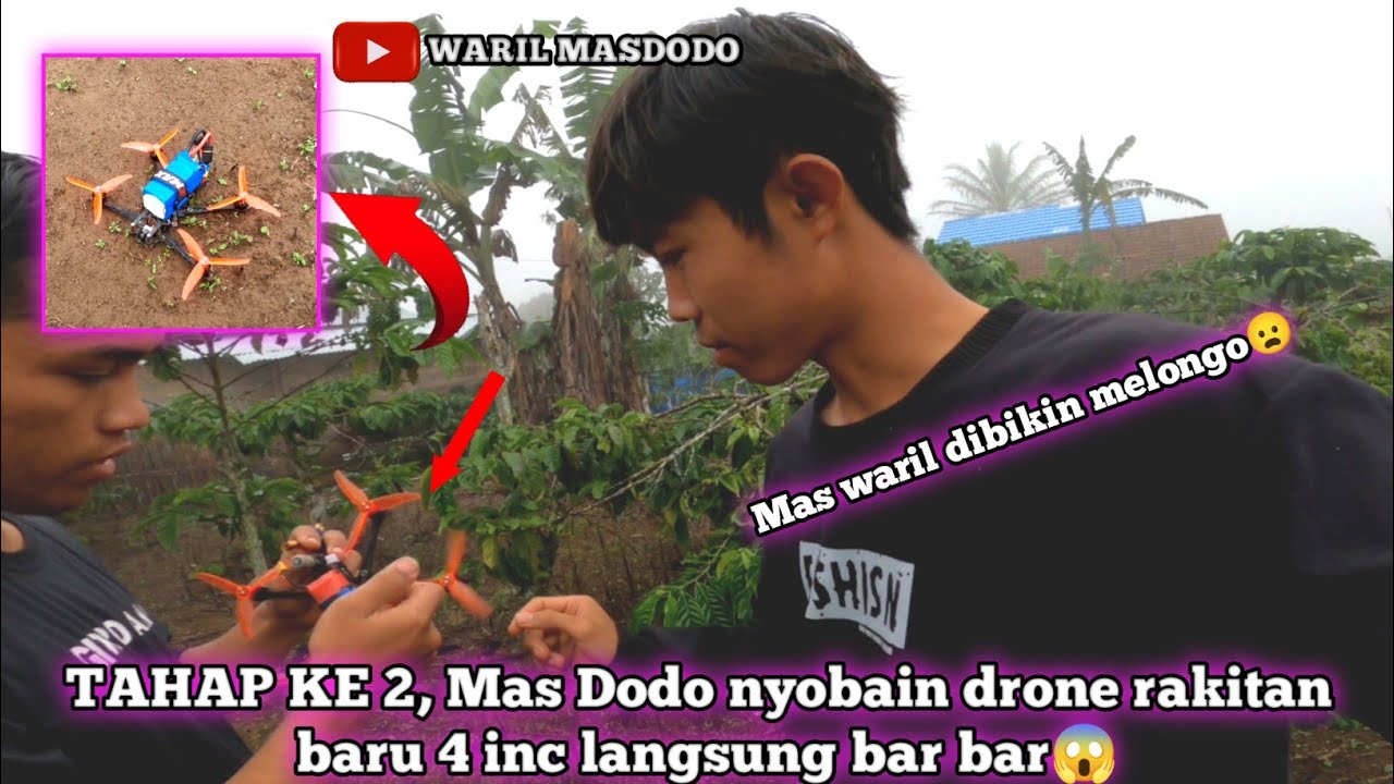 TAHAP KE 2, Mas dodo nyobain drone rakitan baru 4 inc,ternyata ngeri ...
