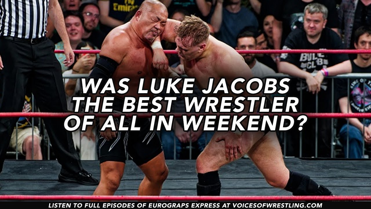 Was Luke Jacobs the Best Wrestler of All in Weekend? (Eurograps Express ...