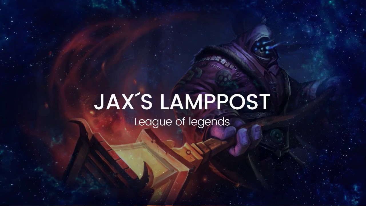 JAX´S LAMPPOST LEAGUE OF LEGENDS LOL HOW TO EASY - YouTube