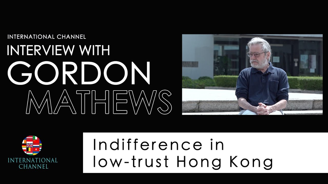 Prof. Gordon Mathews: Indifference in low-trust Hong Kong ...