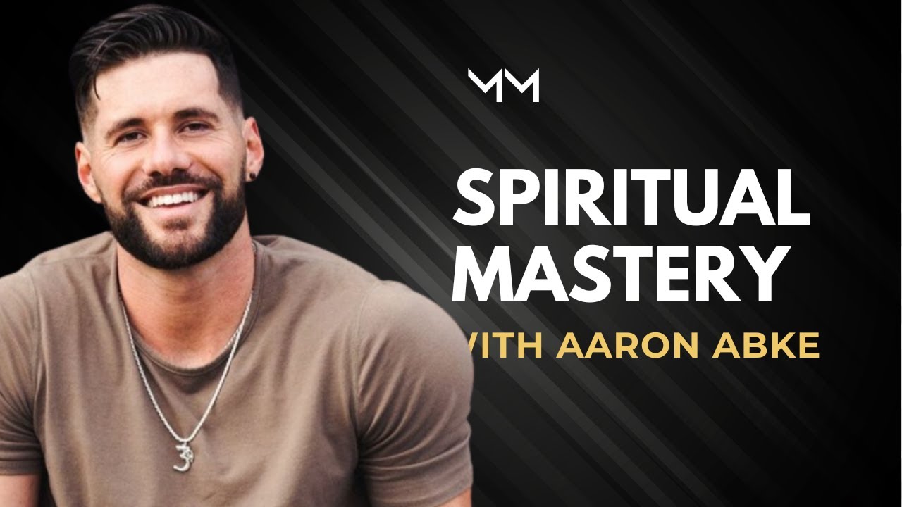 Spiritual Mastery With Aaron Abke - YouTube