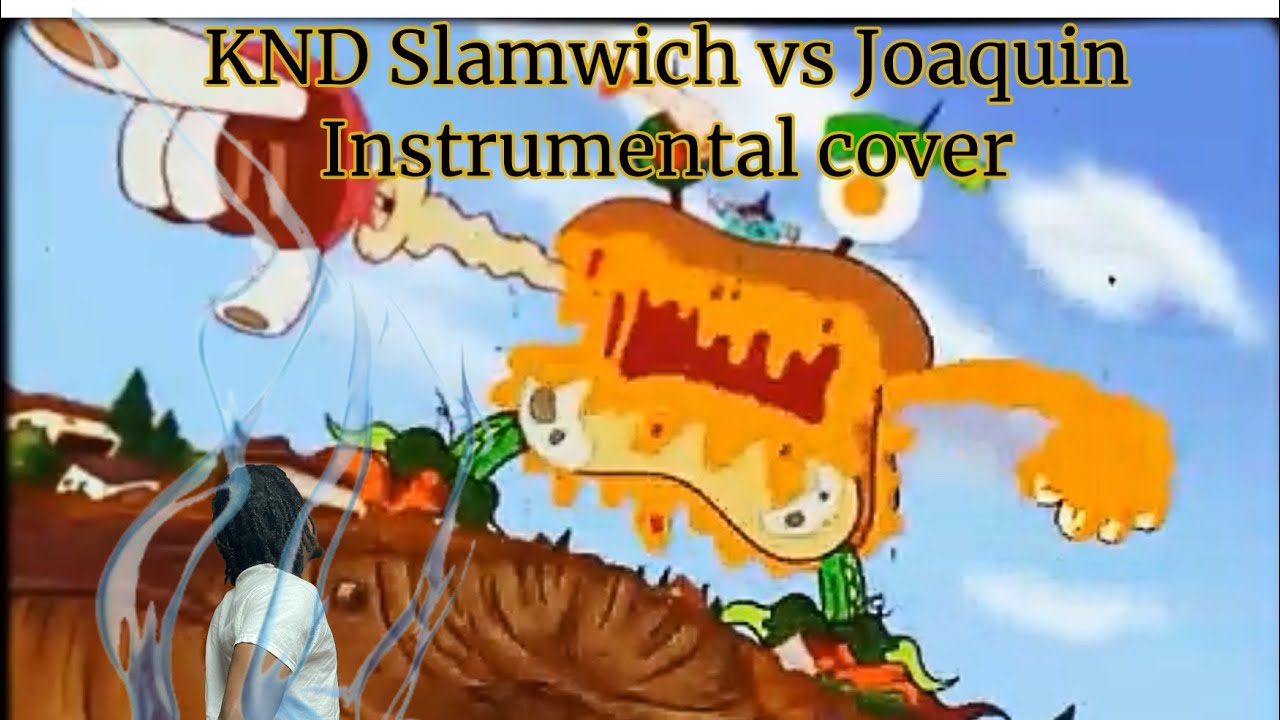 KND Slamwich vs Joaquin instrumental Cover - BlueChaosEmperor - YouTube