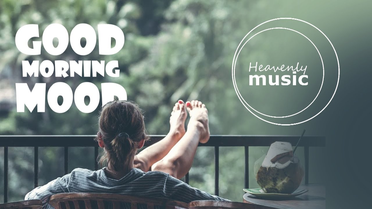 Good Morning Mood - YouTube