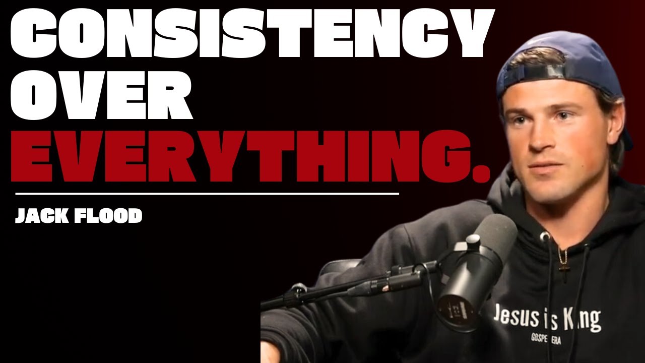 Why Consistency Is the Key to Long-Term Success w/ Jack Flood | MMP ...