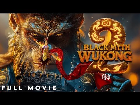 BLACK MYTH: WUKONG 2 (Hindi Dubbed) | Latest Action Fantasy Blockbuster 2025