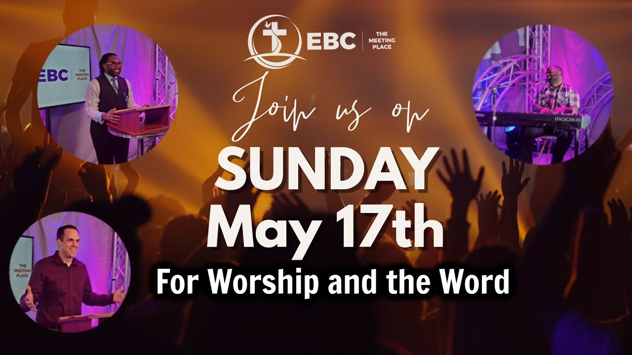 EBC Sunday Service May 17th - YouTube