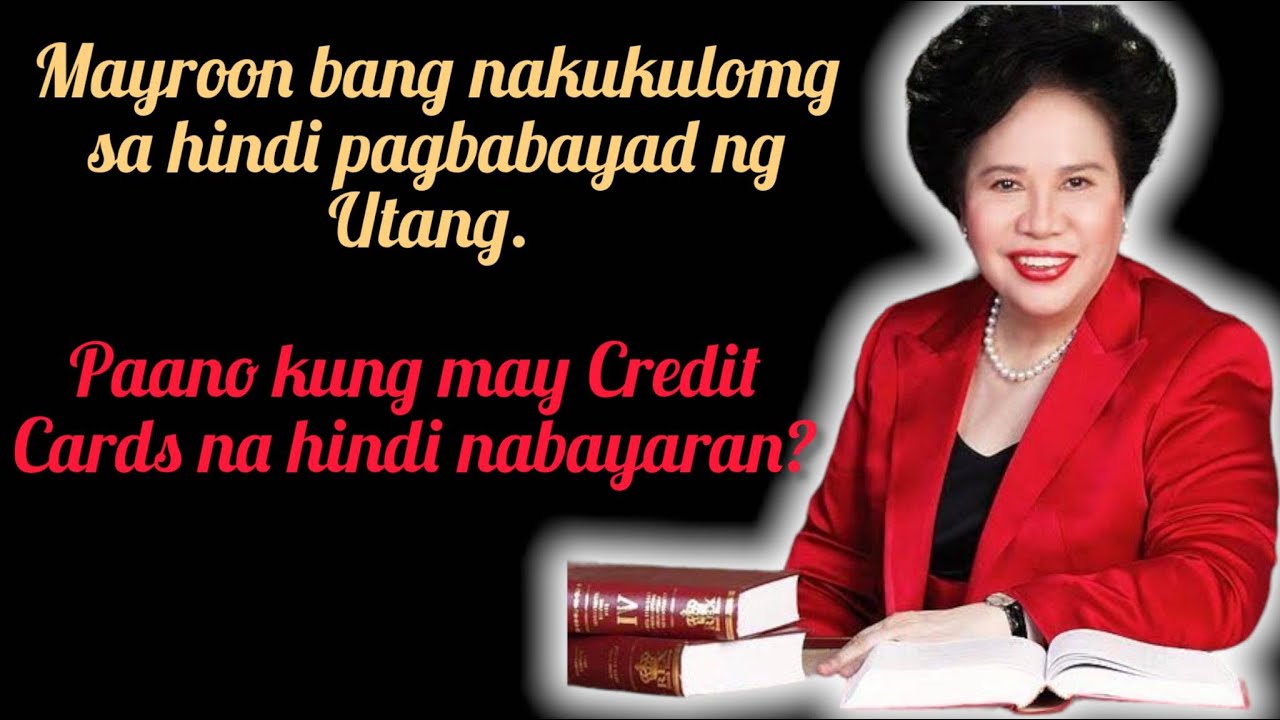 Utang at Credit Cards na HINDI nabayaran: Maaari Ba Tayong Makulong ...