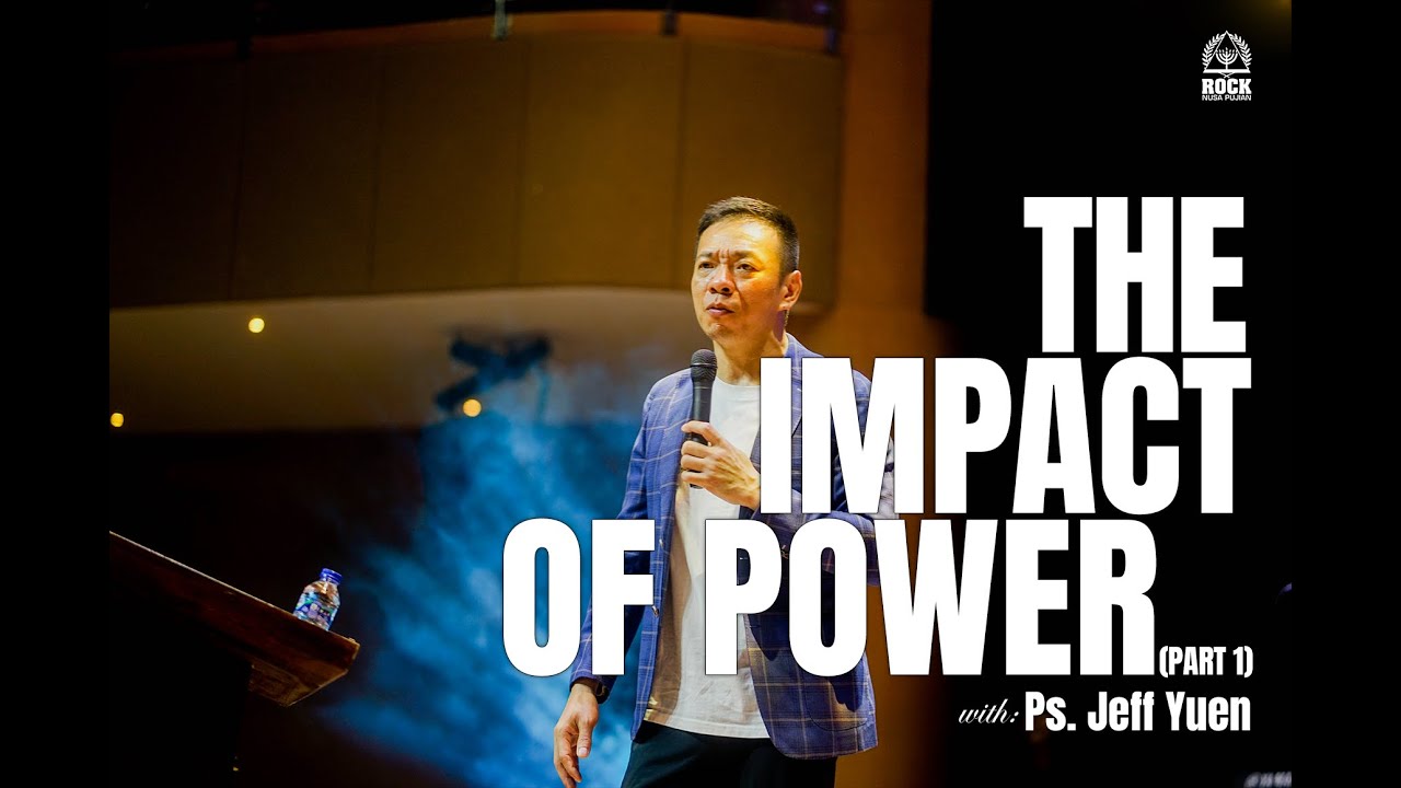 Khotbah Kristen || 11 Juni 2023 - The Impact of Power (Part 1) - Ps ...