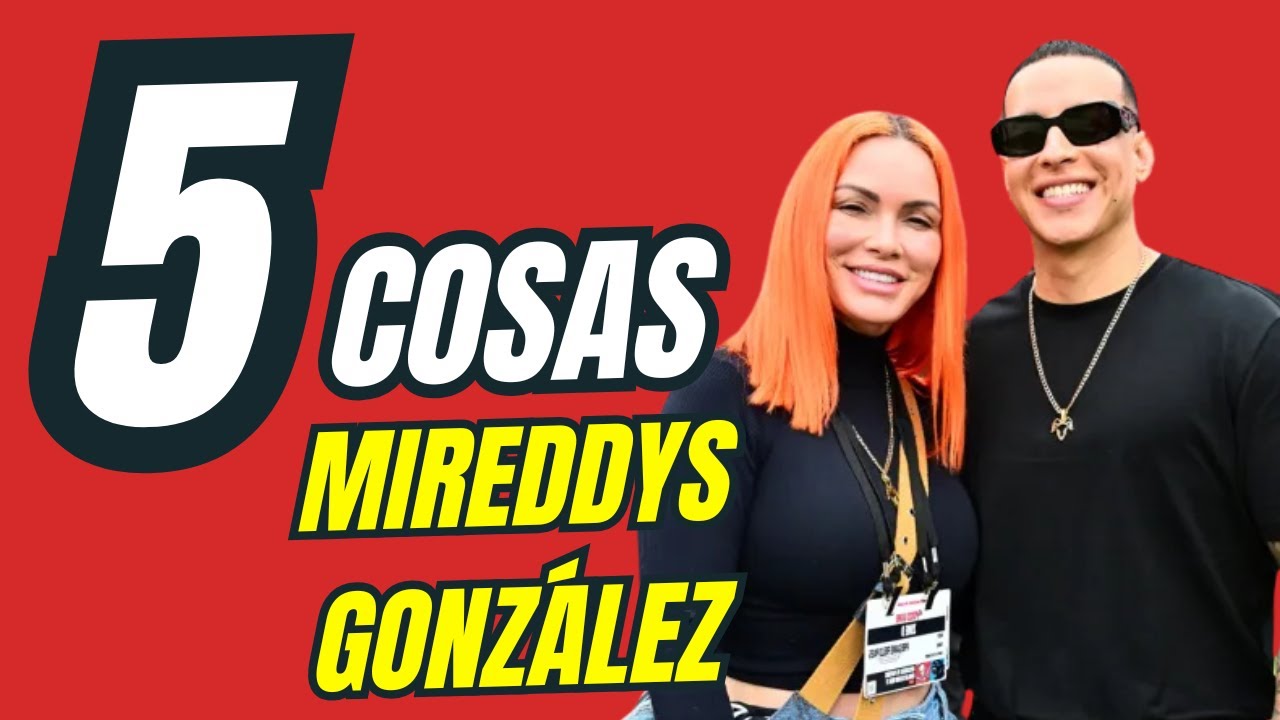 5 hechos impactantes sobre Mireddys González que nunca supiste que ...