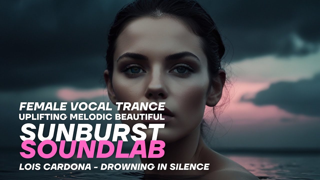 Progressive Female Vocal Trance | Lois Cardona - Drowning in Silence ...