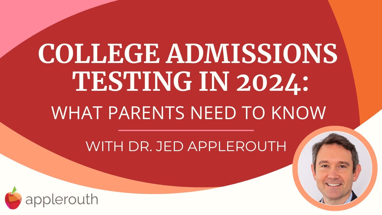 College Admissions Testing in 2024: What Parents Need to Know - YouTube
