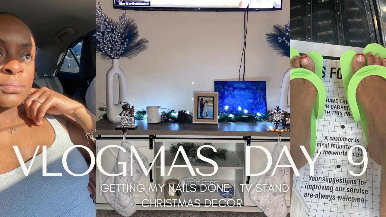 VLOGMAS DAY 9 | GETTING OUR NAILS DONE | DECOR FOR TV STAND | LIFE WITH ...