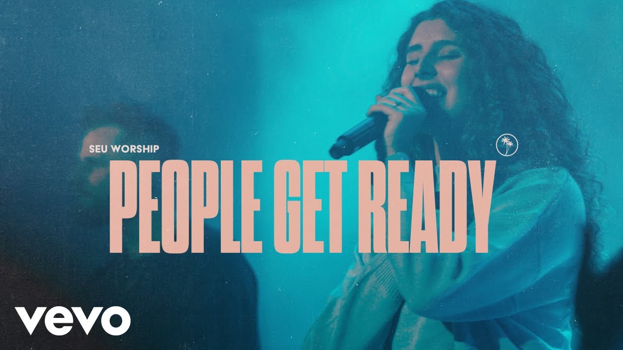 SEU Worship, Dan Rivera - People Get Ready (Official Live Video ...