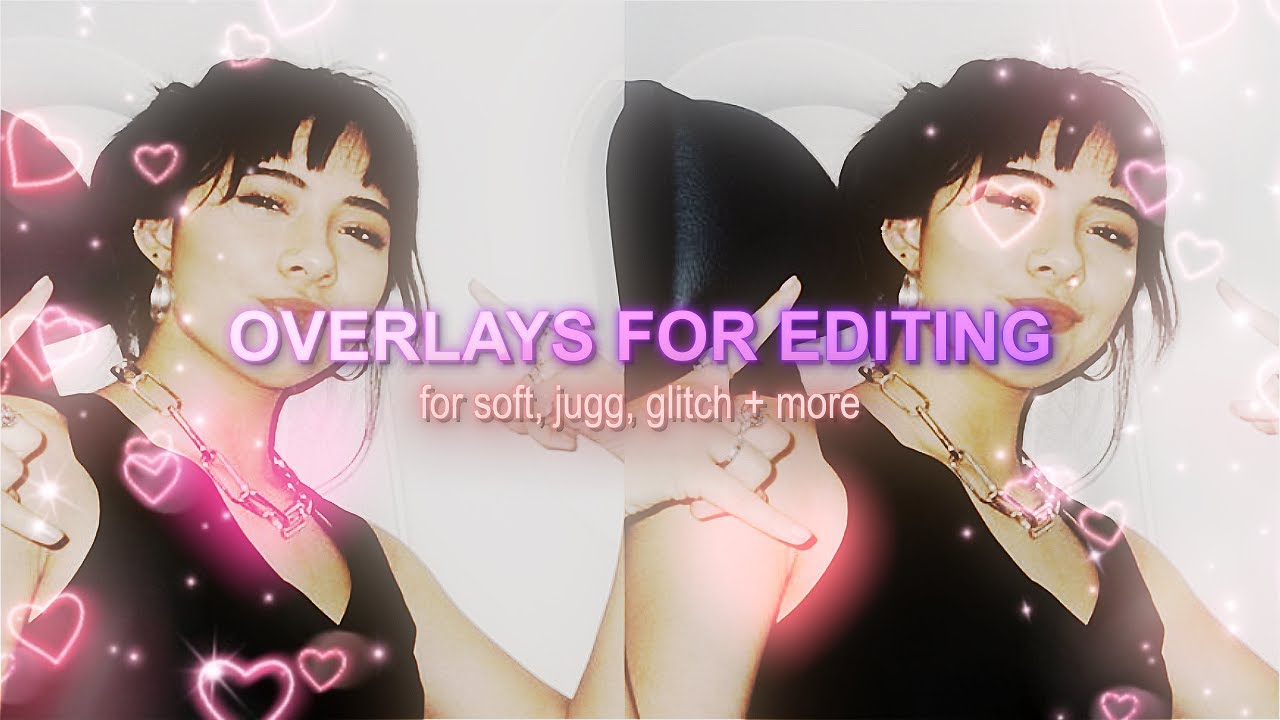 overlays for editing | soft, jugg, glitch, + more - YouTube