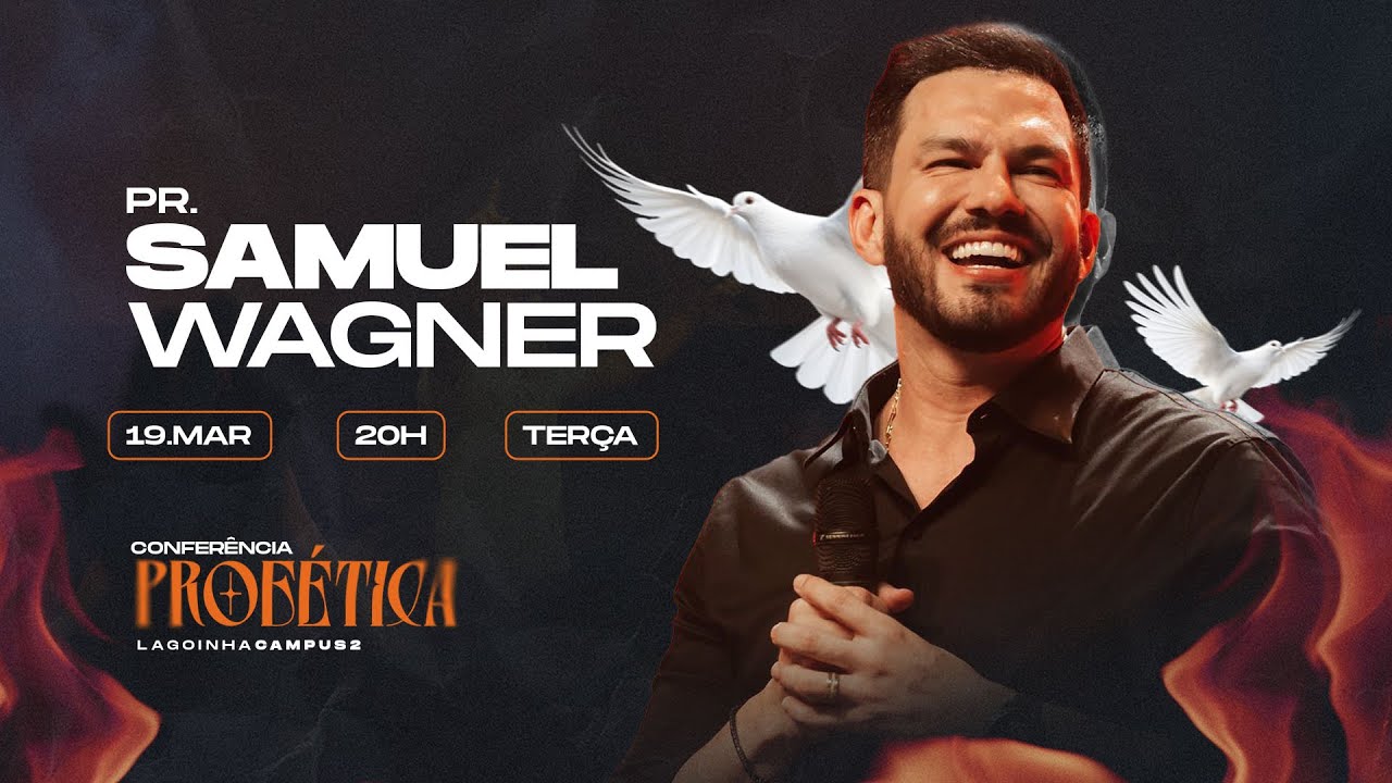 Pr. Samuel Wagner | Conferência Profética | Lagoinha Campus 2 - YouTube