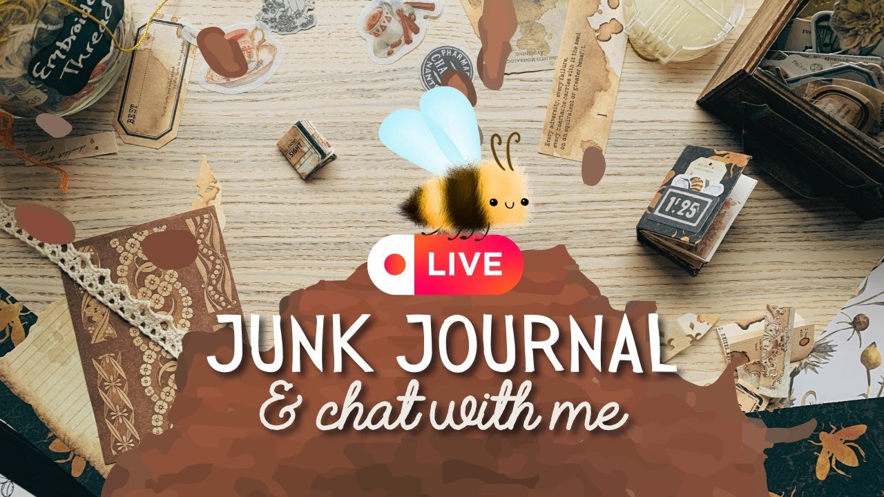 LIVE Junk Journal with Me and Talking About All Things Junk Journaling ...