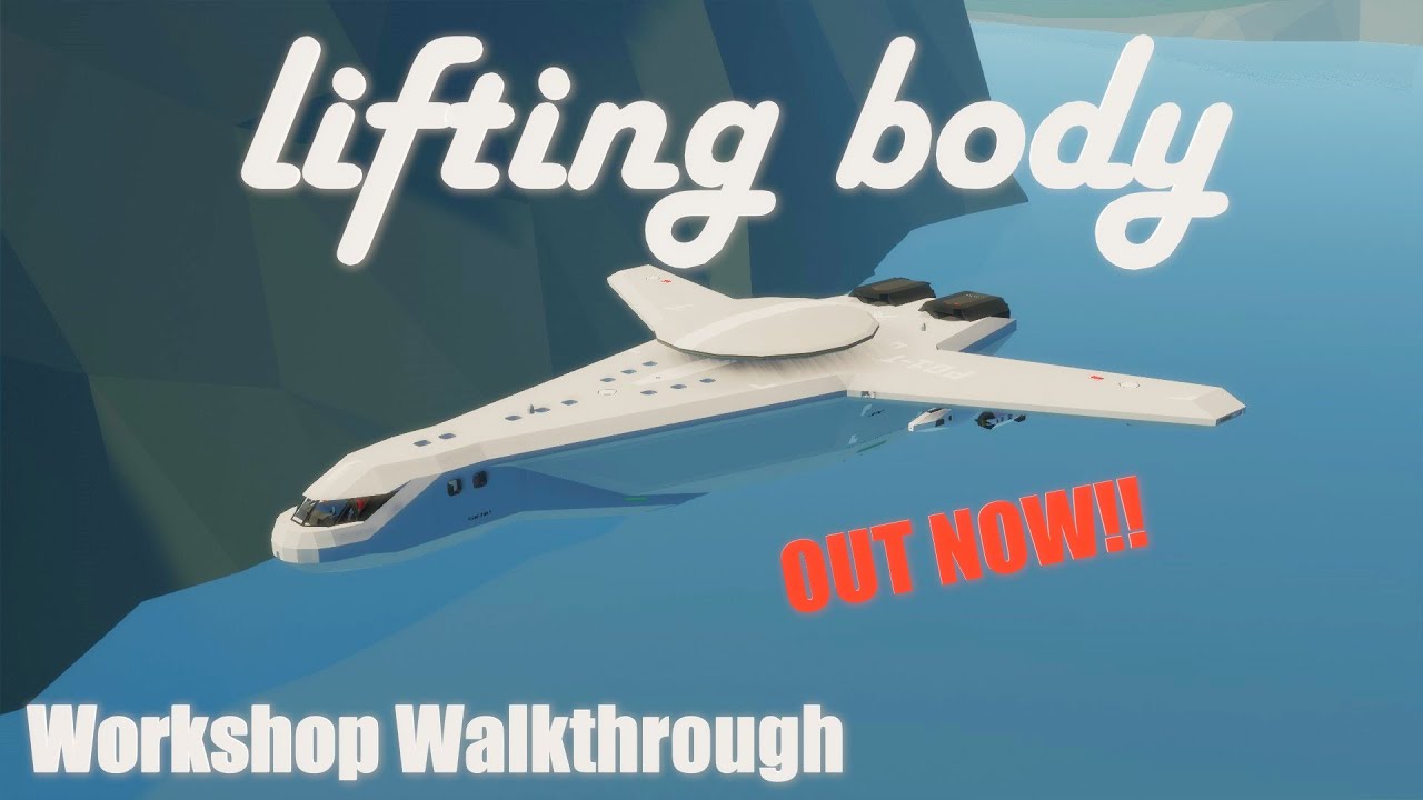 Lifting Body Build Release Video : Workshop Walkthrough - YouTube