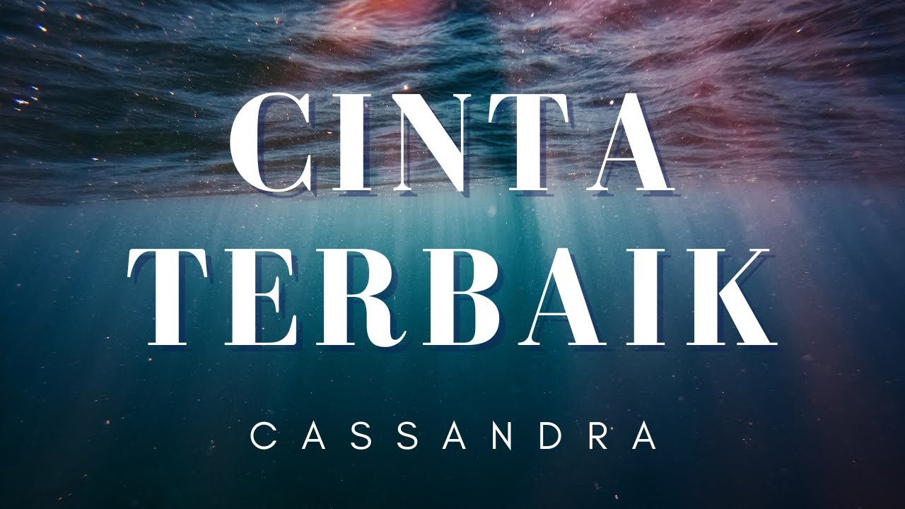 Cinta Terbaik - Cassandra (Lirik) - YouTube