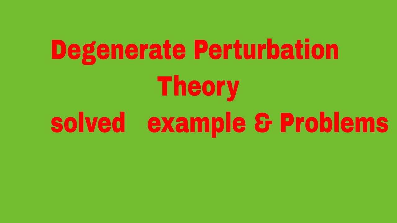 Degenerate Perturbation Theory Problems|Quantum Mechanics - YouTube