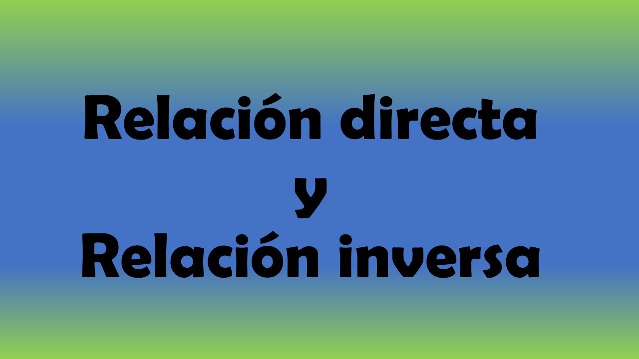 Relación directa y relación inversa. (Introducción) - YouTube
