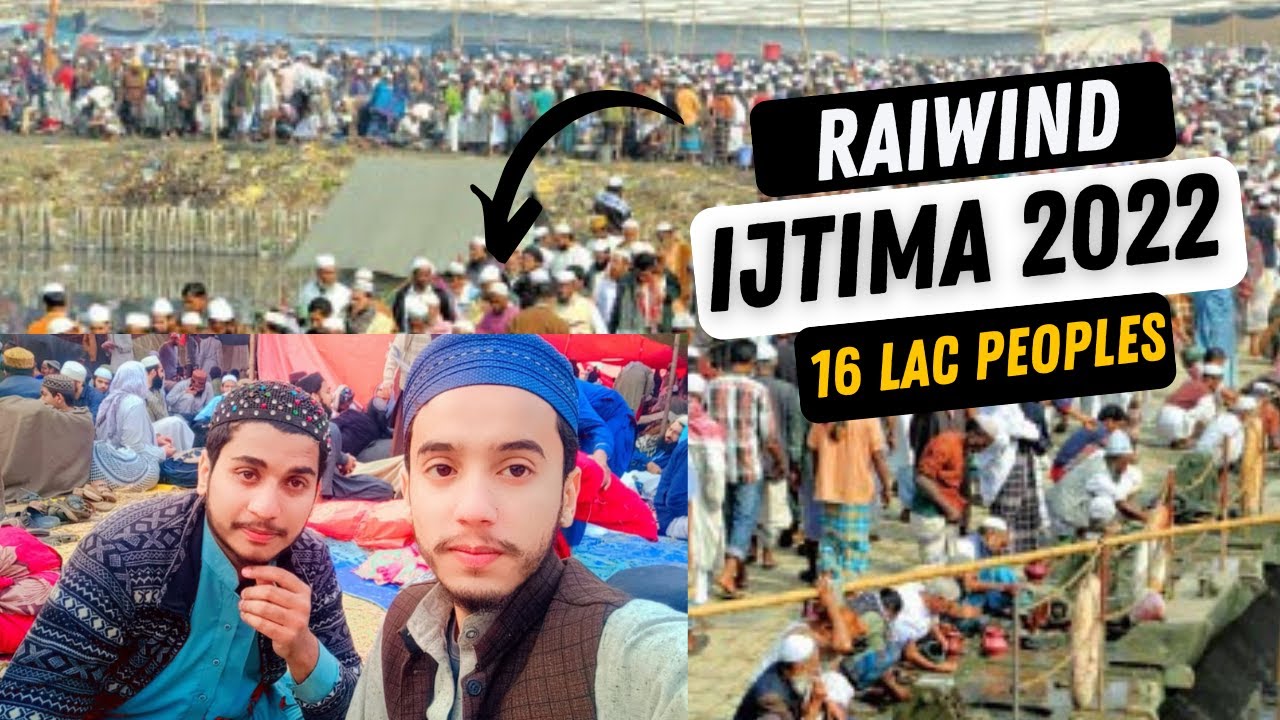 Raiwind Ijtema 2022 | 3 Days In Raiwind | 16 Lac people in Raiwind ...