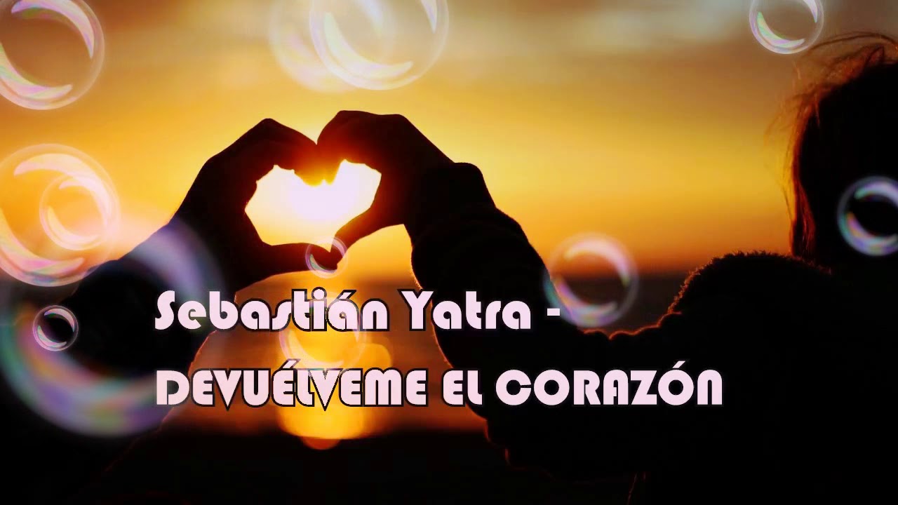 Sebastian Yatra-devuelveme el corazón ️ (Letra)-[Music Lyrics]... "para ...