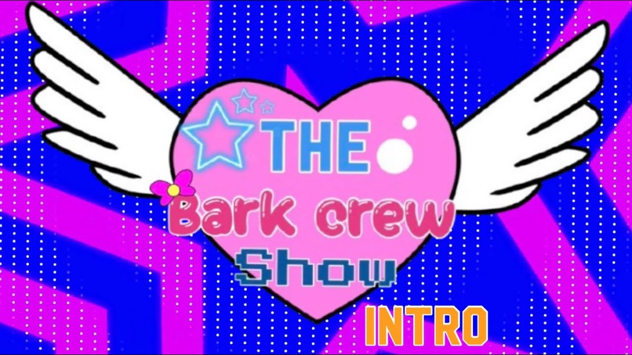 The bark crew show official intro. - YouTube