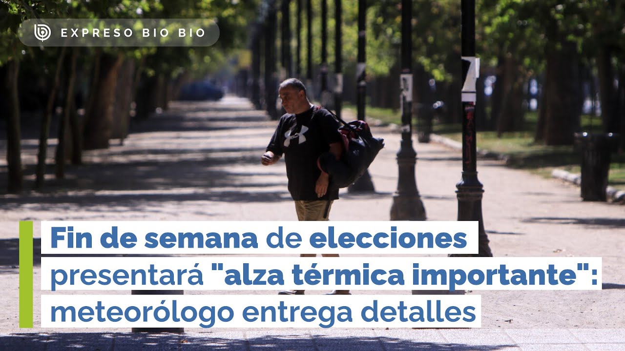 Fin de semana de elecciones: pronostican "alza térmica importante en ...