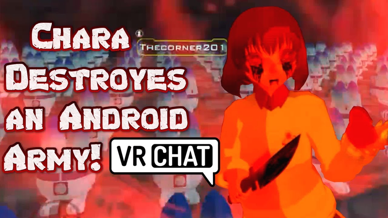 Chara Destroyes an Android Army! | VRchat! - YouTube