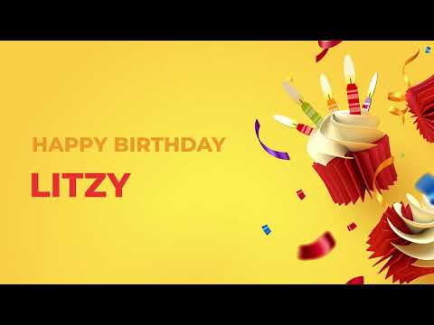 Happy Birthday LITZY ! - Happy Birthday Song made especially for You! 🥳
