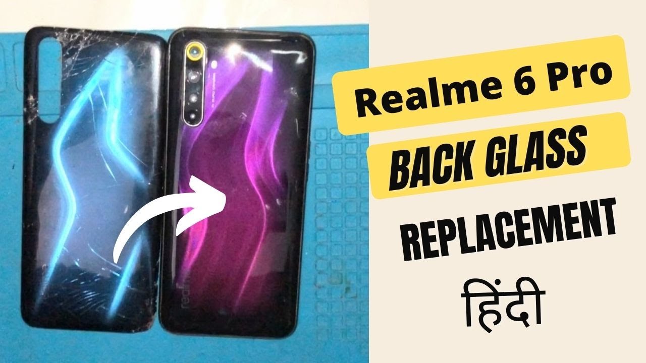 Realme 6 Pro Back Glass Change Step by step 🙂 #Realme / Hindi Video ...