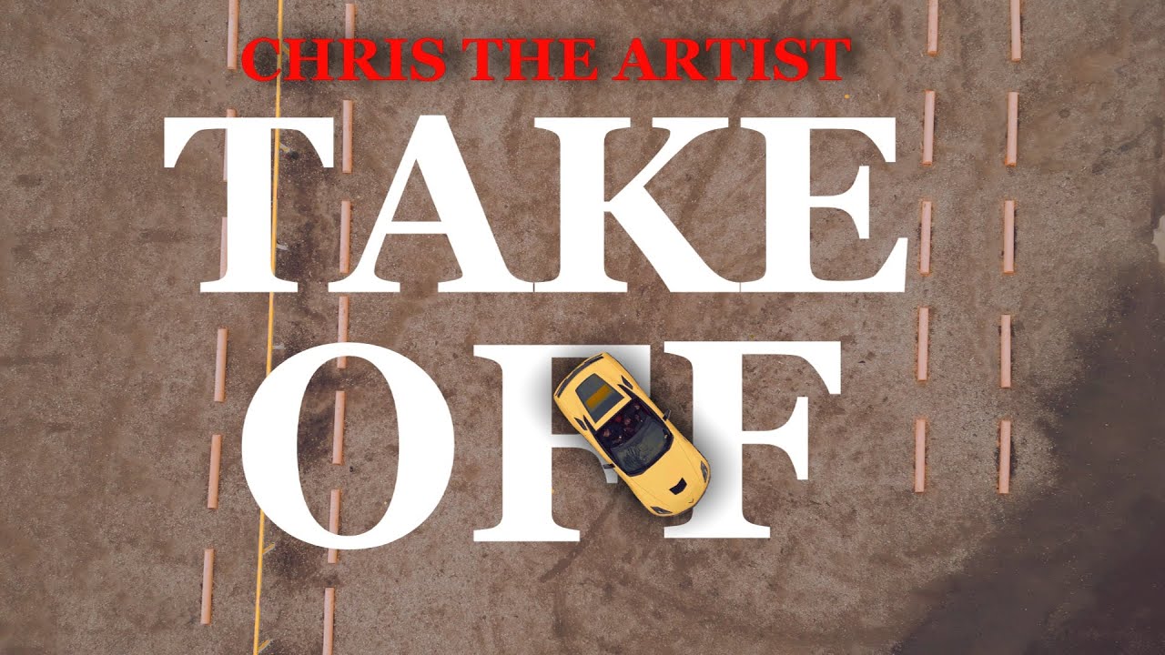 Chris The Artist -Take Off (Official Music Video) - YouTube