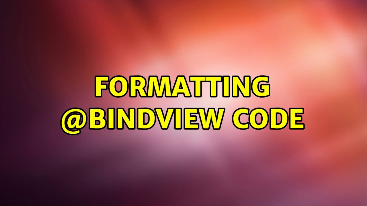 Formatting @BindView code - YouTube