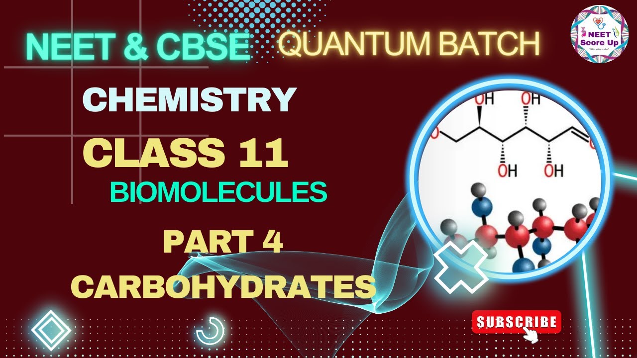 Class 11 Chemistry - Biomolecules Part 4 Carbohydrates/NEET Score Up ...