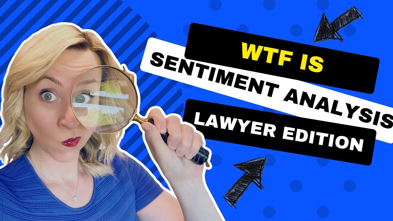 WTF is Sentiment Analysis, And why should lawyers Care - YouTube