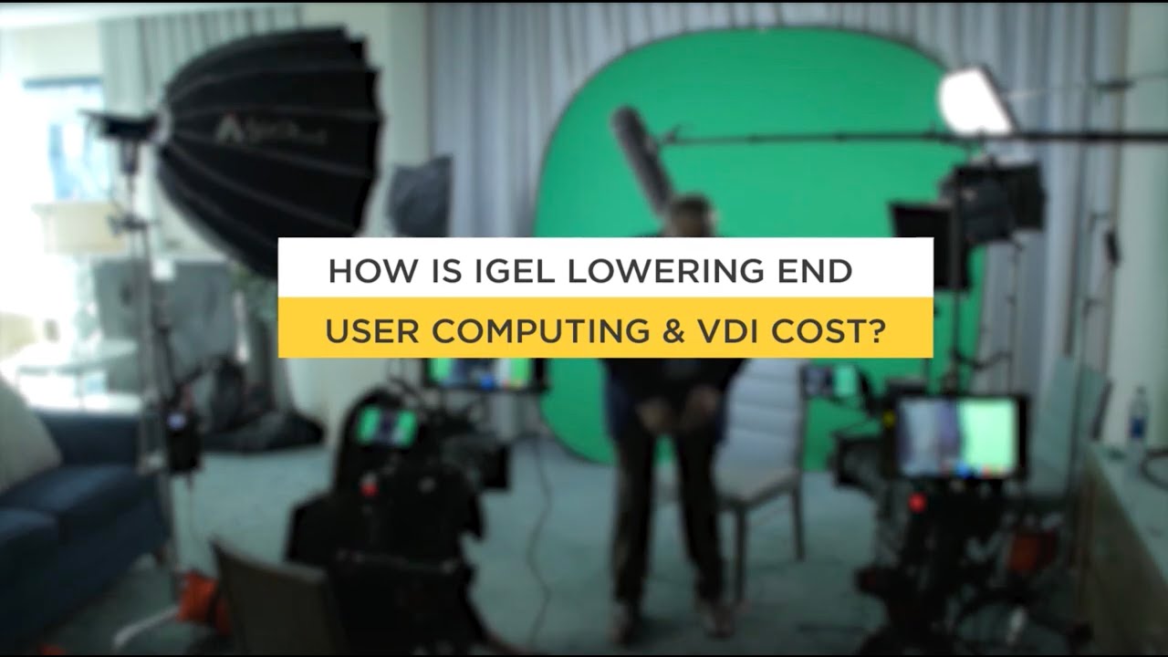 How is IGEL Lowering End User Computing and VDI Costs - Part 2 - YouTube