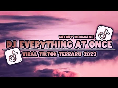 DJ EVERYTHING AT ONCE | VIRAL TIKTOK TERBARU 2023 FULL BASS | AS SLY AS ...