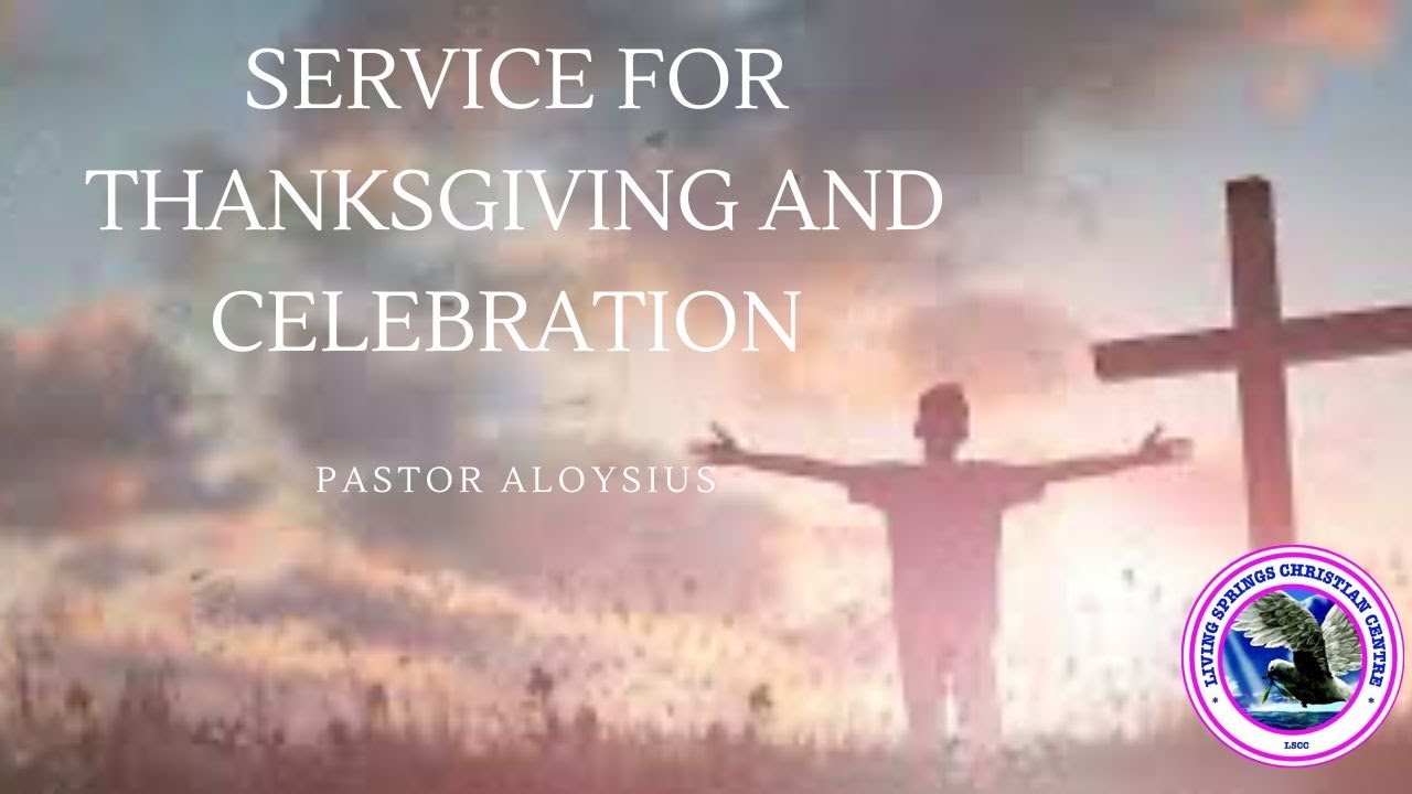 SERVICE OF THANKSGIVING AND CELEBRATION---PASTOR ALOYSIUS - YouTube