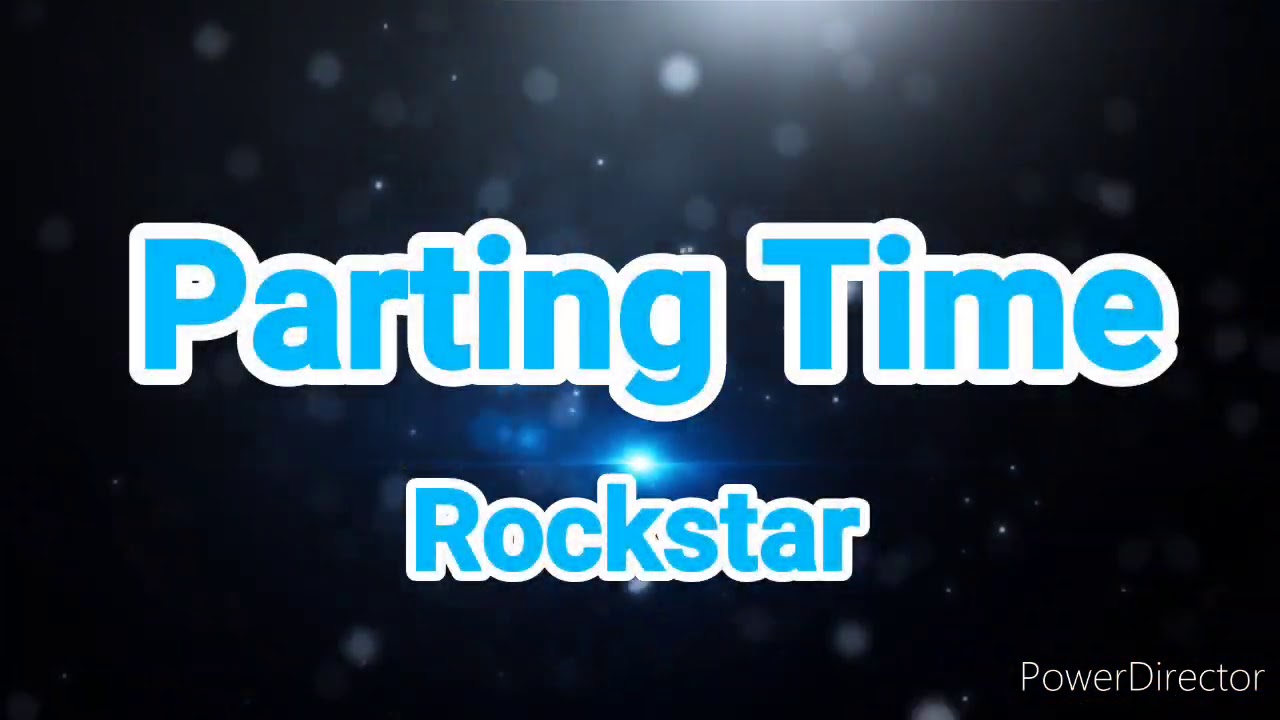 Parting Time - Rockstar (lyrics) - YouTube