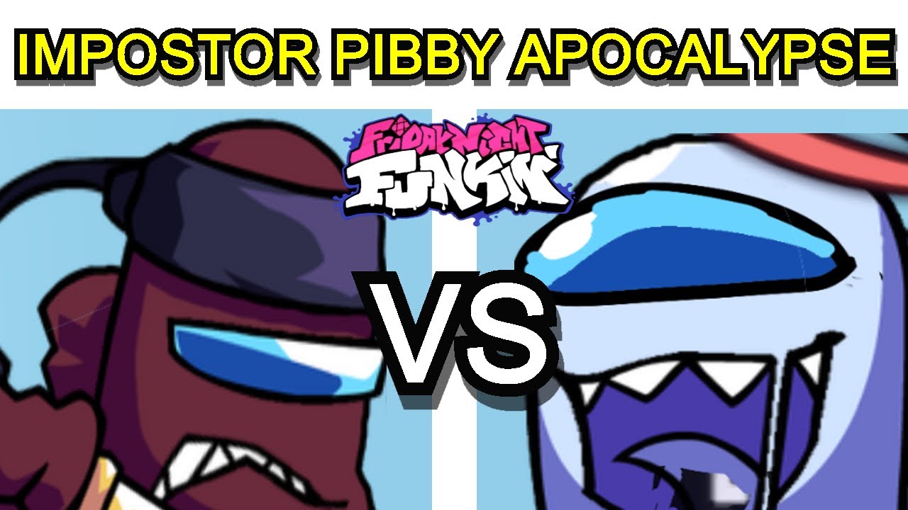 Friday Night Funkin' MOD-Impostor Pibby Apocalypse / FNF | Full Week ...
