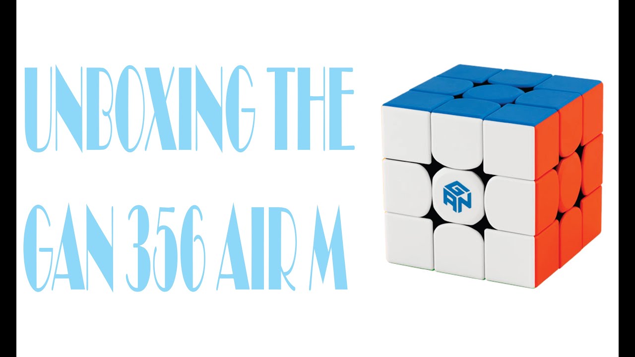 UNBOXING THE GAN 356 AIR M 3x3 - YouTube