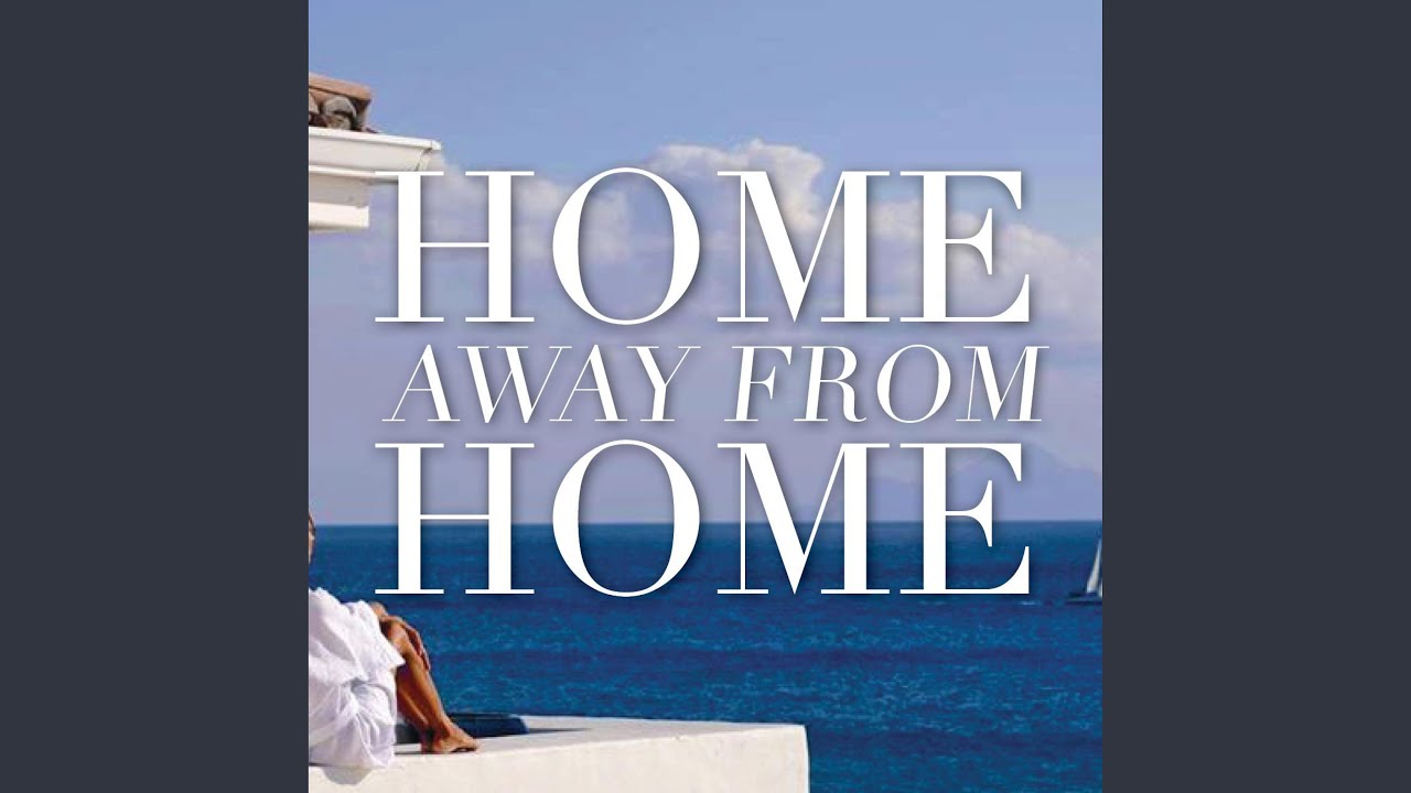 Home Away From Home - YouTube