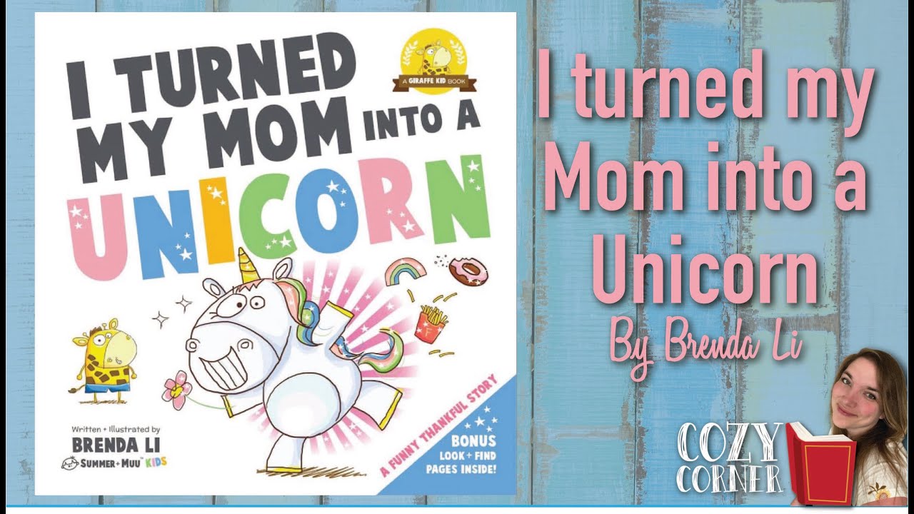 📚 I Turned My Mom Into A Unicorn By Brenda Li I My Cozy Corner ...