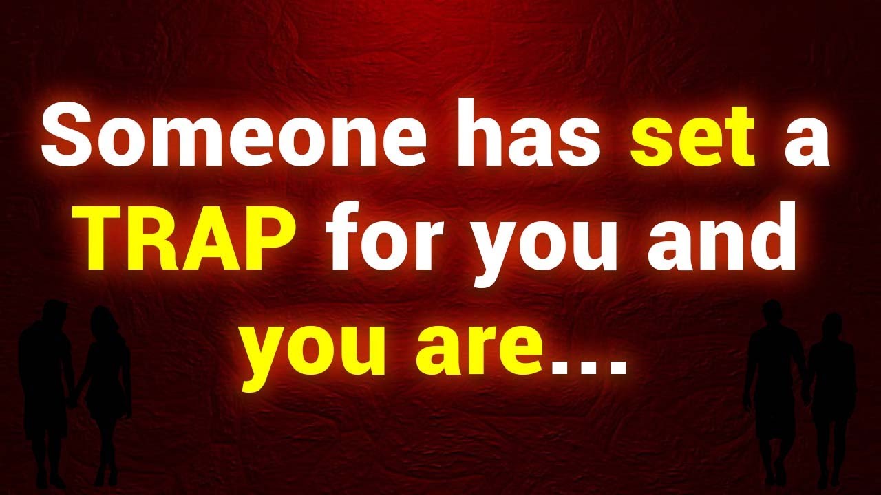 Someone has set a TRAP for you and you are.. - YouTube